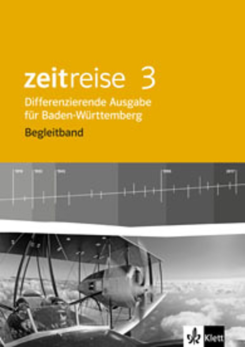 Ernst Klett Verlag - Zeitreise 3 Differenzierende Ausgabe Baden ...